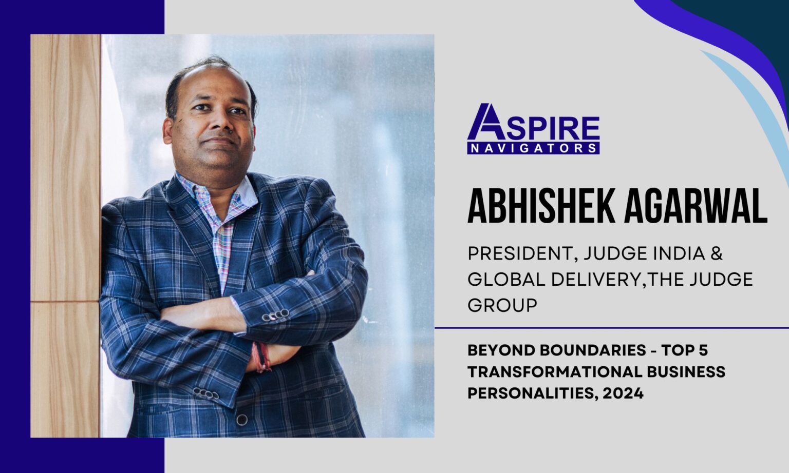 The Inspiring Leadership Journey of Abhishek Agarwal, President, Judge India & Global Delivery ...