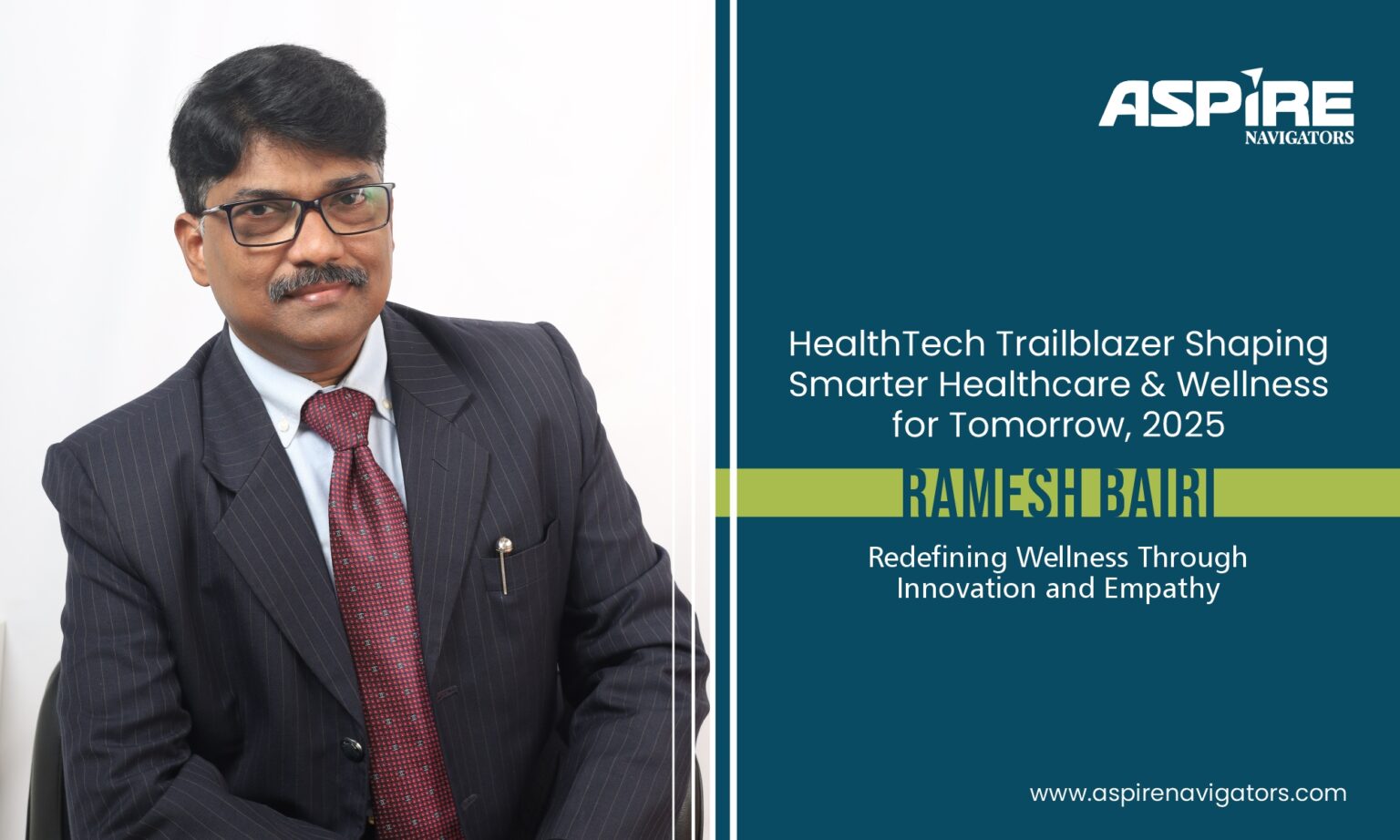 Ramesh Bairi: Redefining Wellness Through Innovation and Empathy - Aspire Navigators
